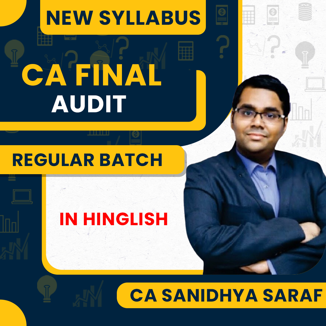 CA Final Regular Batch Full Audit Course (Personal Guidance Batch) By CA Sanidhya Saraf : Online ...